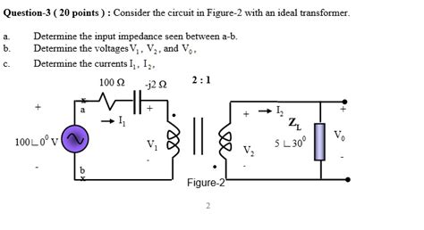 Solved Question 3 20 Points Consider The Circuit In Figure 2 With An Ideal Transformer A B