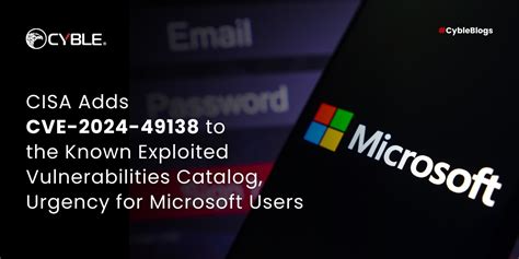 Cisa Adds Cve 2024 49138 Vulnerability To Kev Catalog