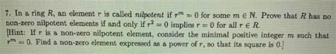 solved 7 in a ring r an element r is called nilpotent if u