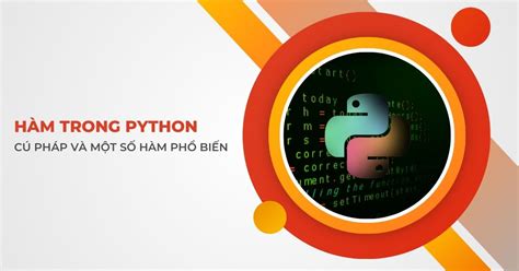 Hàm trong Python là gì Các loại hàm và cú pháp function Python