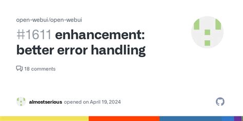 Enhancement Better Error Handling · Issue 1611 · Open Webuiopen