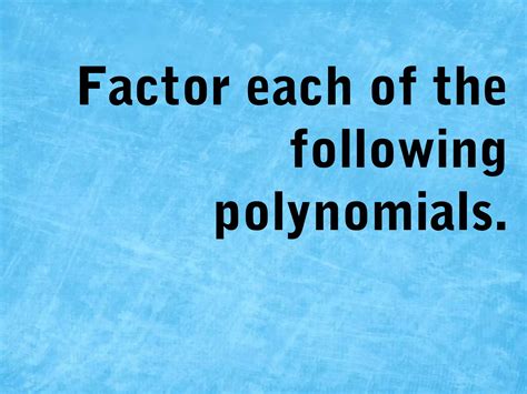 Removing A Common Monomial Factor Factoring Polynomials Ppt