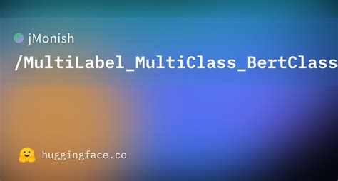 Jmonishmultilabelmulticlassbertclassifier At Main