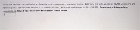 Solved Using The Variable Cost Method Of Applying The