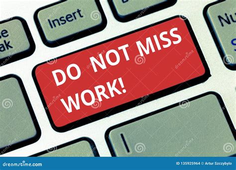 Text Sign Showing Do Not Miss Work Conceptual Photo Perfect Attendance