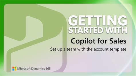 set up a team with the account template in copilot for sales getting started with d365 shorts
