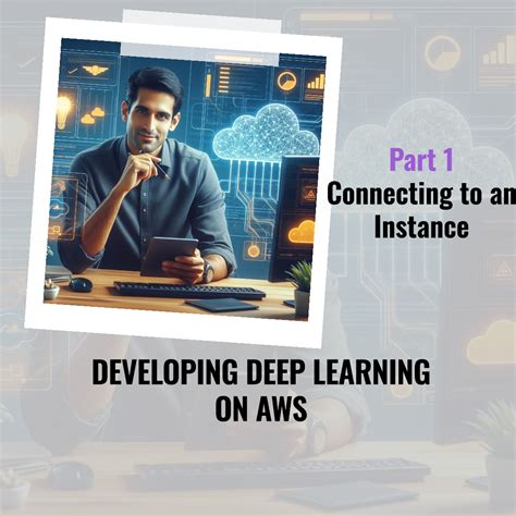 Part Tutorial Developing Deep Learning On AWS