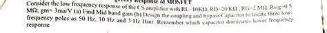 Solved Consider The Low Frequency Response Of The CS Chegg