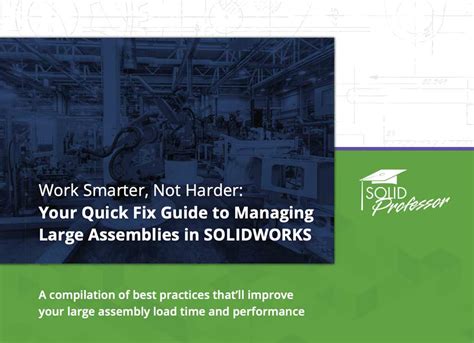 Your Quick Fix Guide To Managing Large Assemblies In Solidworks