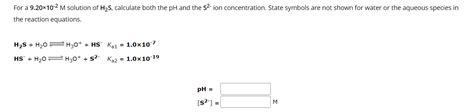 solved for a 9 20×10−2m solution of h2 s calculate both the