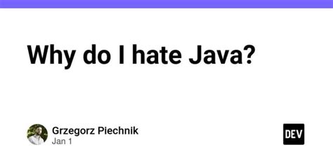 Why Do I Hate Java 😠🤔 Rdevto