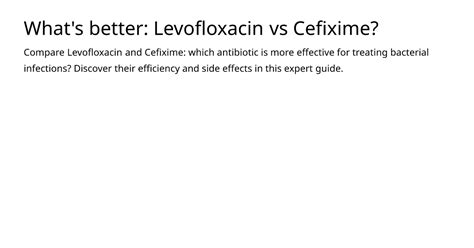 Whats Better Levofloxacin Vs Cefixime Meds Is