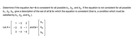 Solved · Determine If The Equation Ax B Is Consistent For