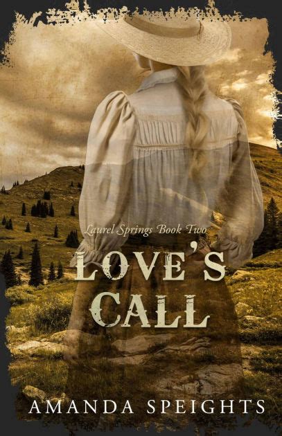 Loves Call By Amanda Speights Paperback Barnes And Noble®