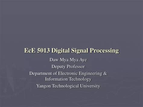 Ppt Ece 5013 Digital Signal Processing Powerpoint Presentation Free Download Id424719