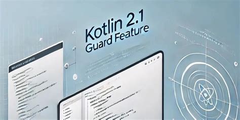 Exploring The When Guards Feature In Kotlin 21 Erik Thauvin