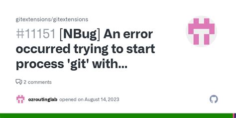 Nbug An Error Occurred Trying To Start Process Git With Workin