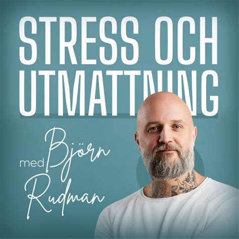 Stress Och Utmattning Med Björn Rudman Podcast On Spotify