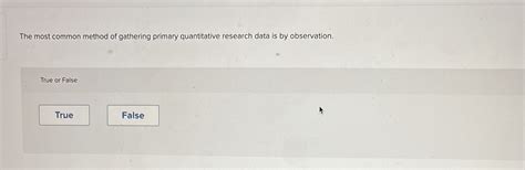 Solved The Most Common Method Of Gathering Primary