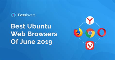 Best Ubuntu Web Browsers Updated June FOSS Lovers