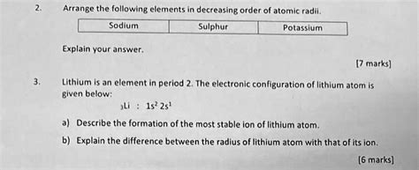 Solved 2 Arrange The Following Elements In Decreasing Order Of Atomic Radii Sodium Sulphur