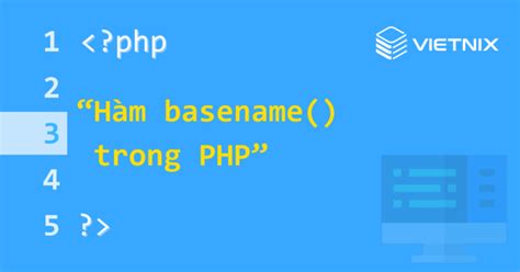 Tổng Hợp Kiến Thức Về Hàm Basename Trong Php 2025