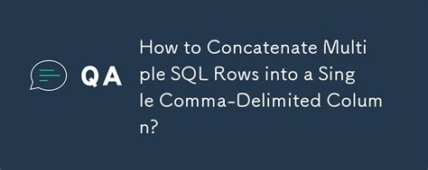 如何將多個 sql 行連接到單一逗號分隔列？ mysql教程 php中文網