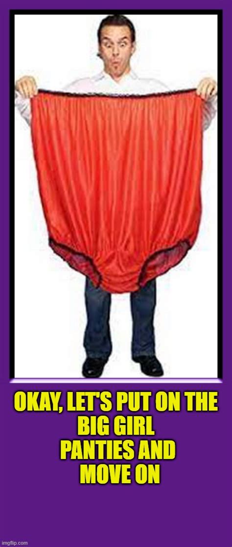 Big Girl Panties Expression At Madalyn Dowell Blog