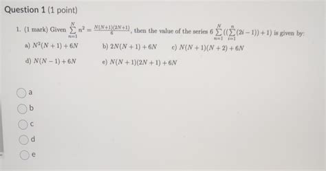 solved 1 1 mark given ∑n 1nn2 6n n 1 2n 1 then the