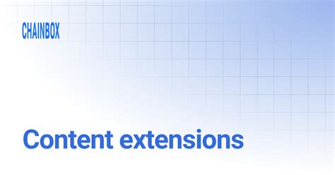 content extensions chainbox help and guides
