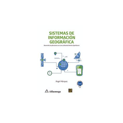 Sistemas De Informacion Geografica Desarrollo De Aplicaciones Con Java