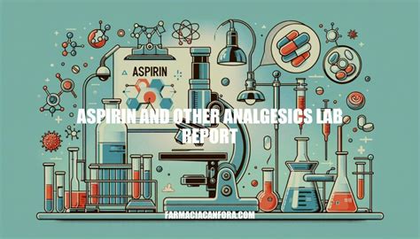 Aspirin And Other Analgesics Lab Report Synthesis Analysis And Evaluation