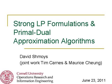 Strong Lp Formulations Primaldual Approximation Algorithms David Shmoys