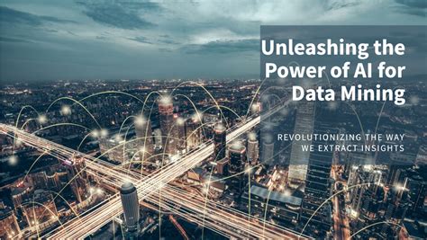 Harnessing The Power Of Ai In Data Mining Unlocking New Insights For Business Growth