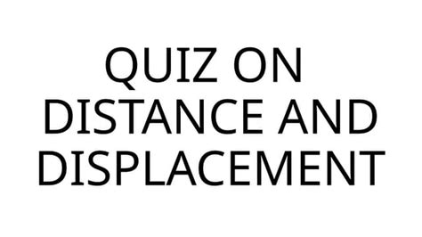 Quiz Distance Displacement 4th Quarter Pptx