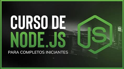 Curso De Nodejs Para Completos Iniciantes Youtube