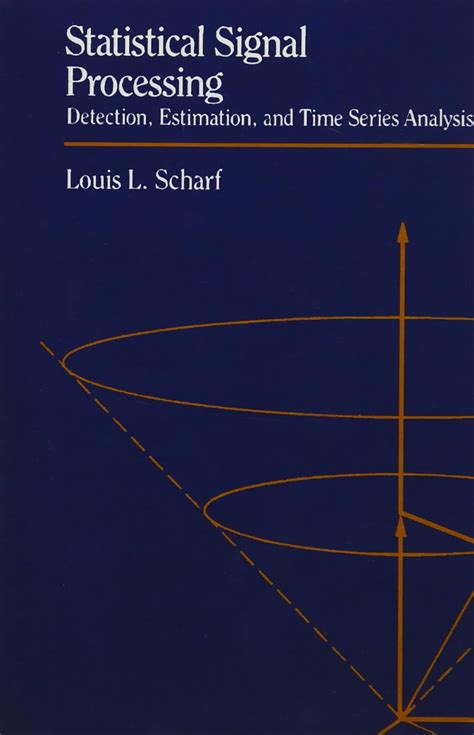 Statistical Signal Processing Detection Estimation And Time Series