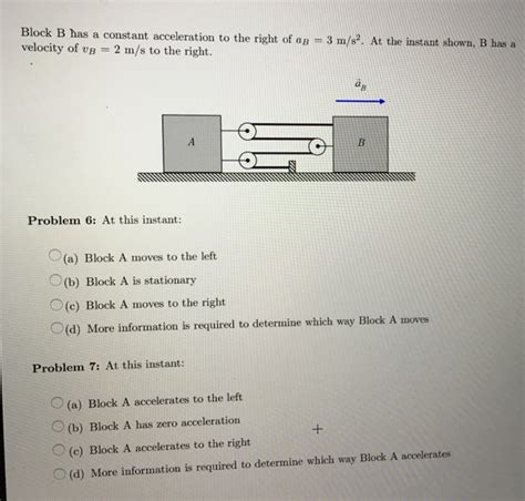 Solved Block B Has A Constant Acceleration To The Right Of Chegg