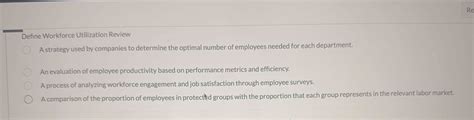 Solved Define Workforce Utilization Reviewa Strategy Used By