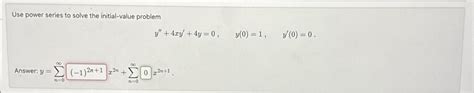solved use power series to solve the initial value