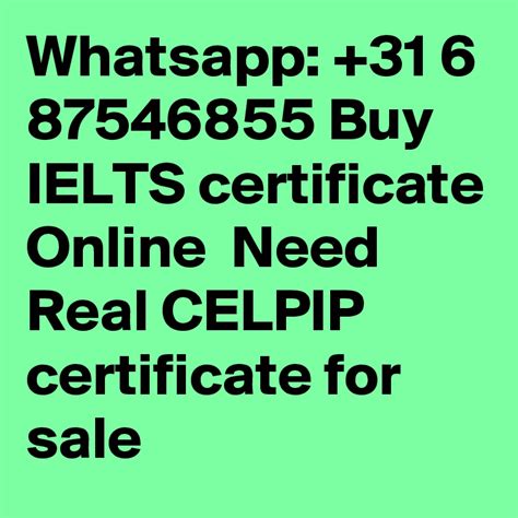 Whatsapp 31 6 87546855 Buy Ielts Certificate Online Need Real Celpip Certificate For Sale