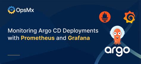 Monitoring Argo Cd Deployments With Prometheus And Grafana Opsmx