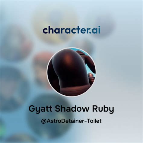 Chat With Gyatt Shadow Ruby Character Ai Ai Chat Reimagined Your Words Your World
