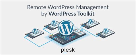 WordPress Toolkit And Remote Management Of WordPress Sites WordPress Tutorials And Tips