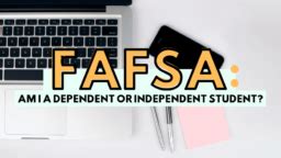 Am I A Dependent Or Independent Babe For FAFSA Purposes TUN