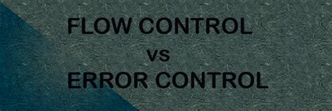 Difference Between Error Control And Flow Control A5theory