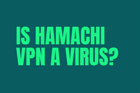 Solved Is Hamachi Vpn A Virus