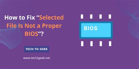 How To Fix “selected File Is Not A Proper Bios”