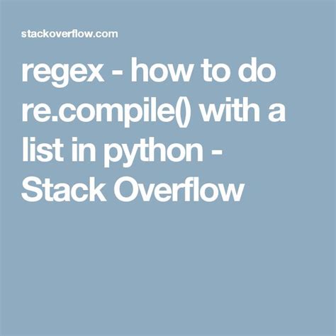 Regex How To Do Pile With A List In Python Stack Overflow