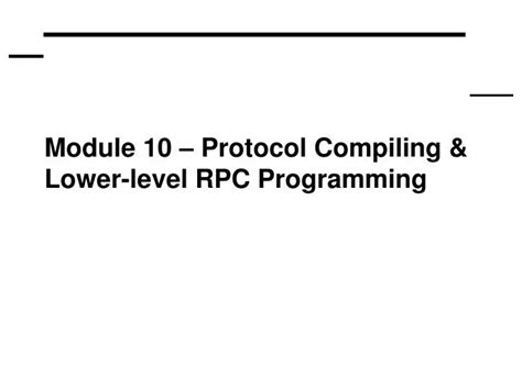 PPT Module Protocol Compiling Lower Level RPC Programming PowerPoint Presentation ID